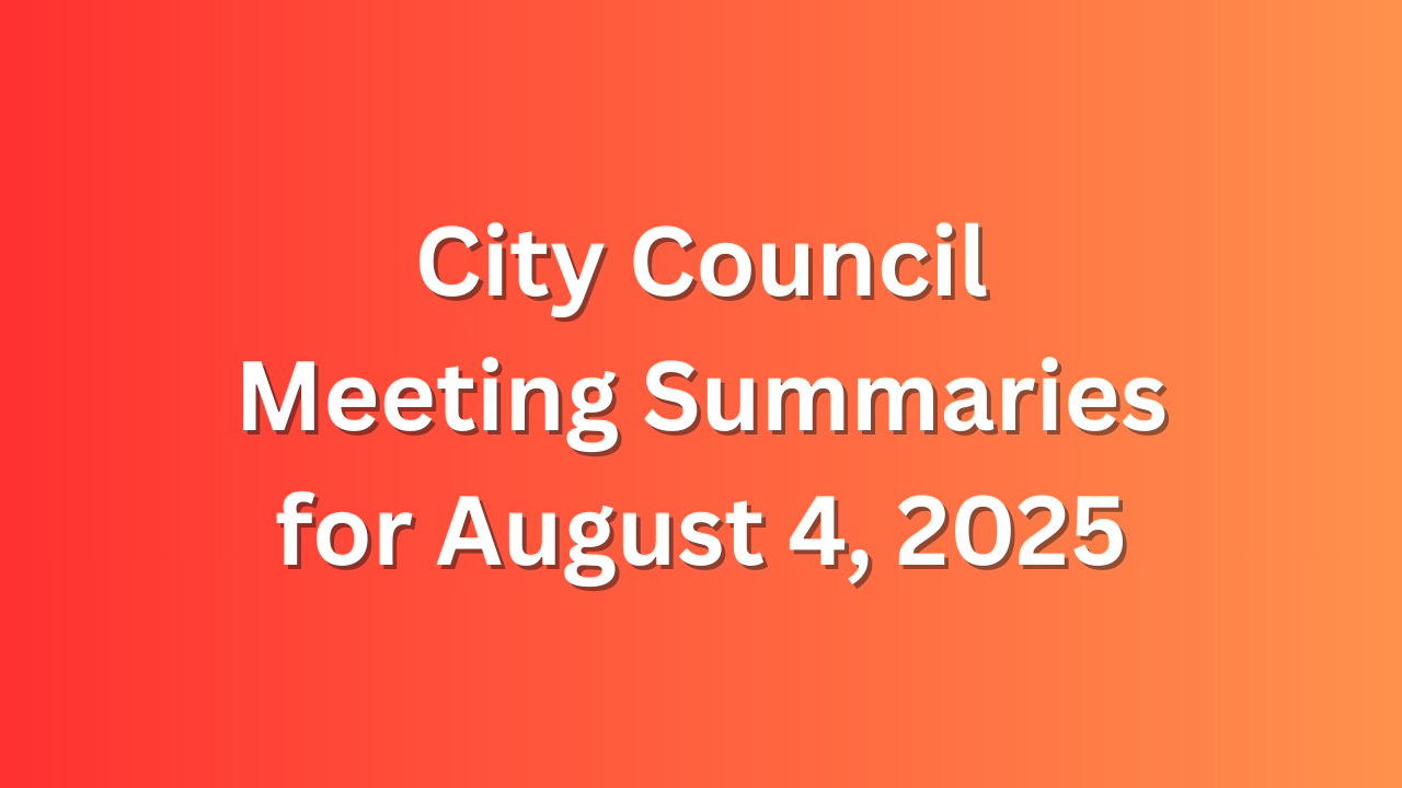 August 4, 2025 Bangor City Council Meeting Summaries - Bangor Mike