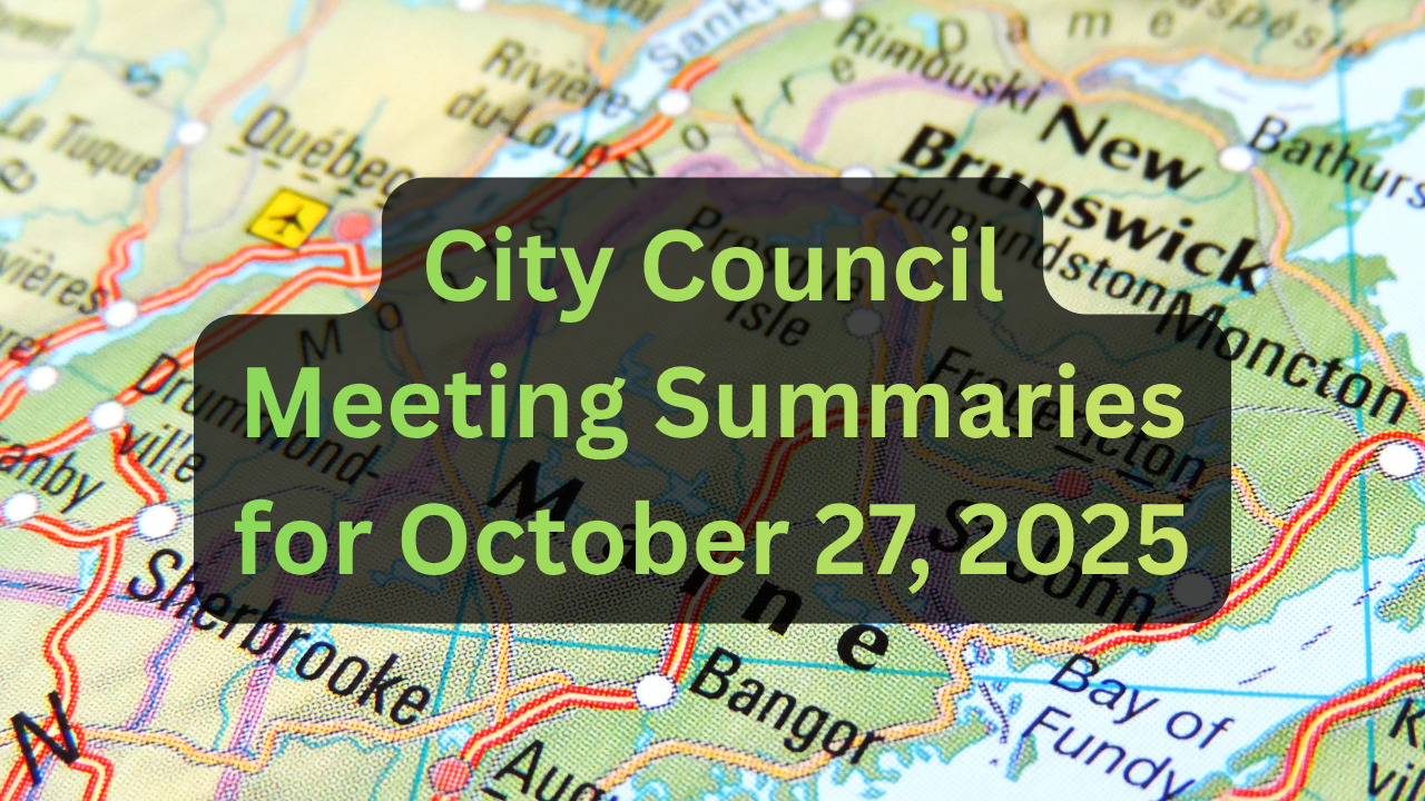 October 27, 2025 Bangor City Council Meeting Summaries - Bangor Mike